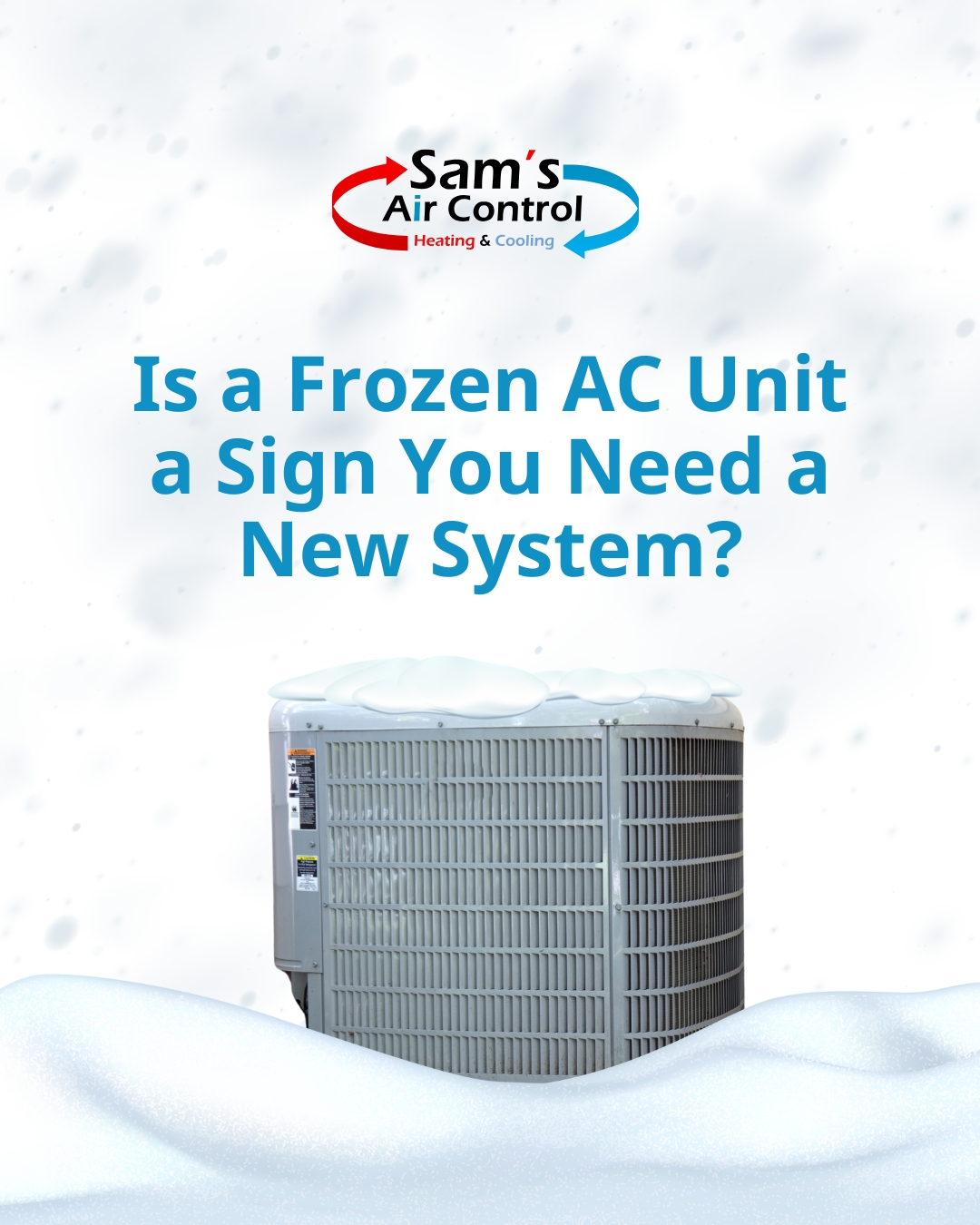Is a Frozen AC Unit a Sign You Need a New System? - Sam's Air Control